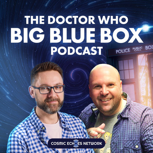 Escucha el podcast The Doctor Who Big Blue Box Podcast | Deezer