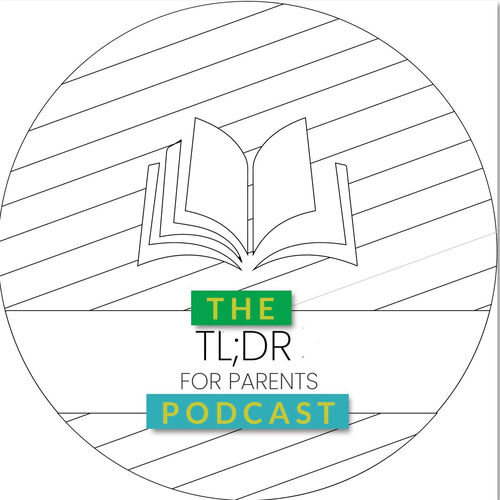 Listen to TL;DR for Parents podcast | Deezer