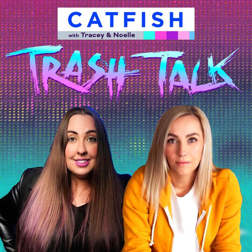 Listen to Catfish Trash Talk podcast | Deezer