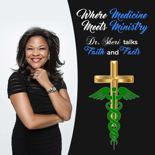 Listen to Where Medicine Meets Ministry: Dr. Sheri Talks Faith & Facts ...