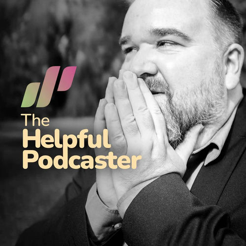 Escucha el podcast The Helpful Podcaster | Deezer