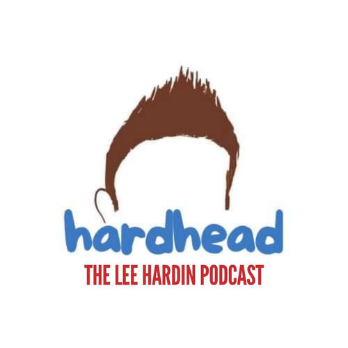 Listen to Hardhead: The Lee Hardin Podcast podcast | Deezer