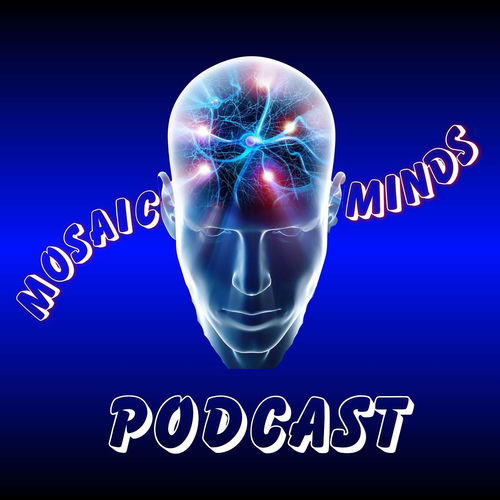 Listen to Mosaic Minds Podcast podcast | Deezer