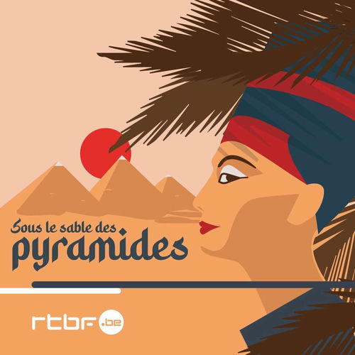 Listen to Sous le sable des Pyramides podcast | Deezer