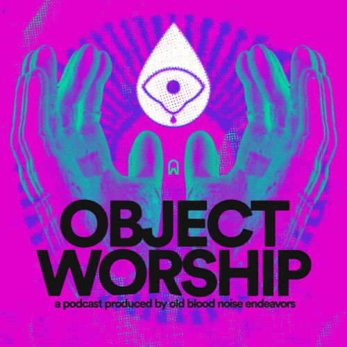 Listen to Object Worship podcast | Deezer