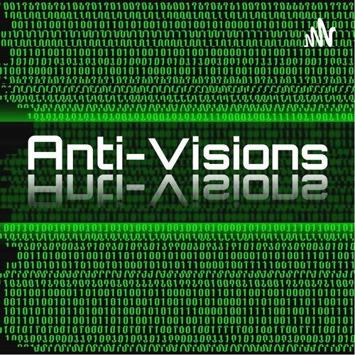 Listen to Anti-Visions podcast | Deezer