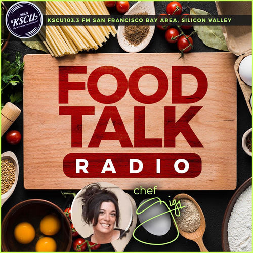 Listen to Chef Gigi's Food Talk Radio on KSCU 103.3 FM Silicon Valley ...