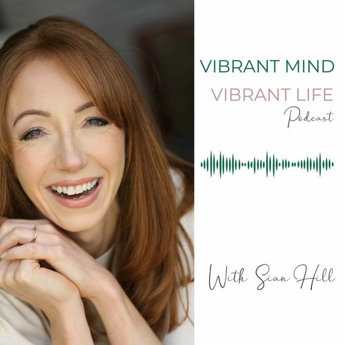 Listen to Vibrant Mind Vibrant Life podcast | Deezer