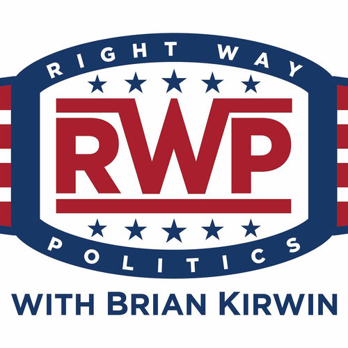 Listen to Right Way Politics with Brian Kirwin podcast | Deezer