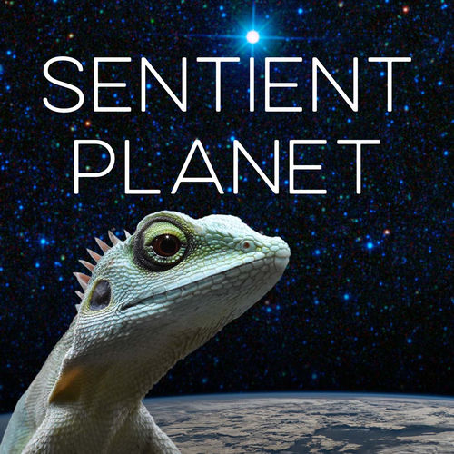 Escucha el podcast Sentient Planet | Deezer