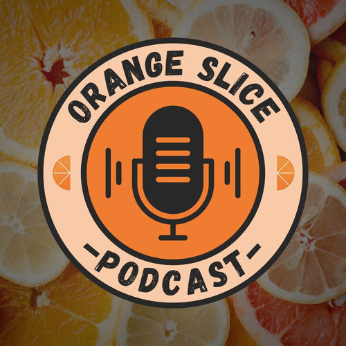 Listen to Orange Slice Podcast podcast | Deezer