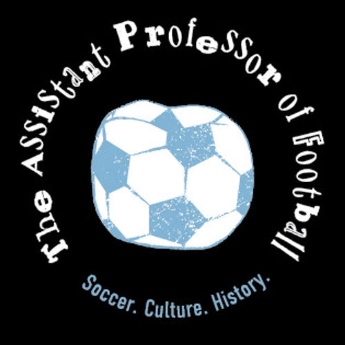 Listen to The Assistant Professor of Football: Soccer, Culture, History ...