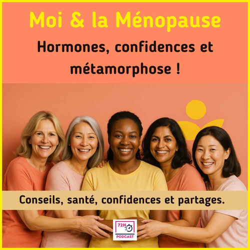 Listen to Moi & la Ménopause : hormones, confidence et métamorphose ...