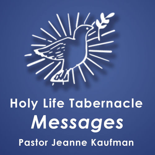 Listen to Holy Life Tabernacle - Pastor Jeanne Kaufman podcast | Deezer