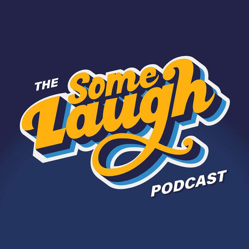 Listen to Some Laugh podcast | Deezer