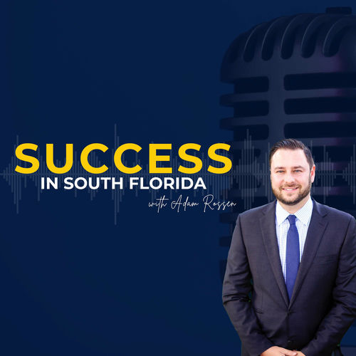 Escucha el podcast Success in South Florida with Adam Rossen | Deezer