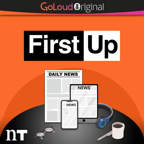 Listen to First Up – A GoLoud Original by Newstalk podcast | Deezer