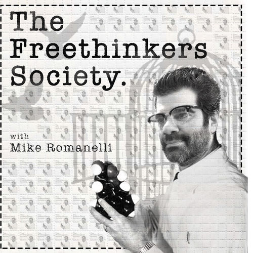 Listen to The Free Thinkers Society with Mike Romanelli podcast | Deezer