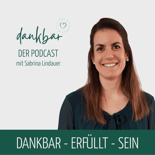 Listen to dankbar - der Podcast für die Entdeckerin in dir podcast | Deezer