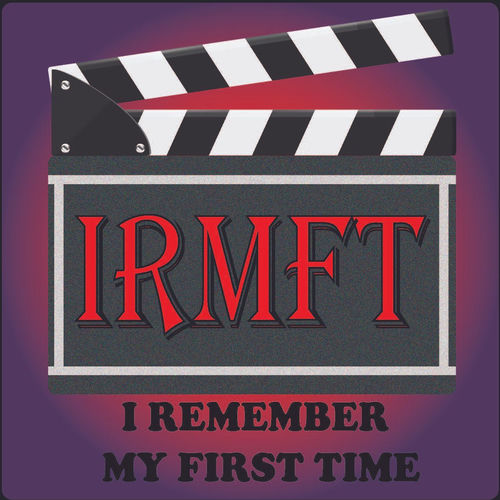 Listen to I Remember My First Time (IRMFT) A Movie Podcast podcast | Deezer