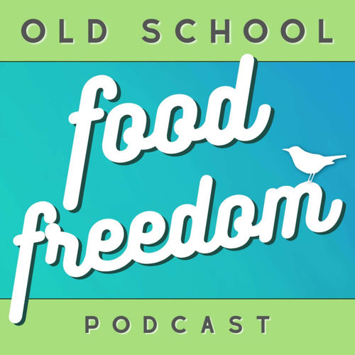 Listen to Old School Food Freedom podcast | Deezer