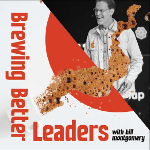 Listen to Brewing Better Leaders with Bill Montgomery podcast | Deezer