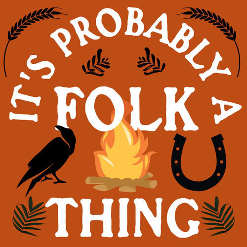 Listen to It's Probably a Folk Thing podcast | Deezer