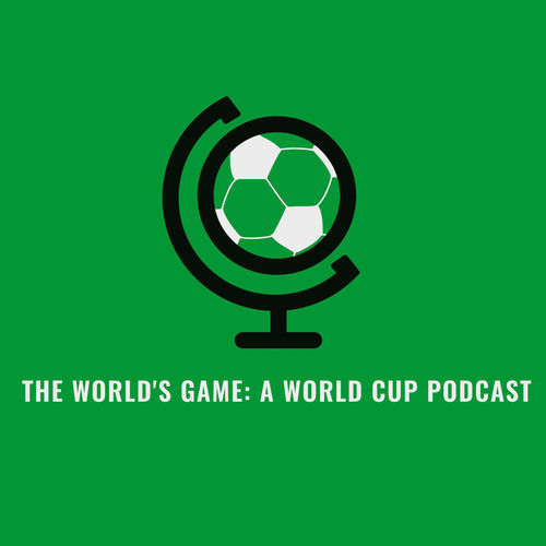 Listen to The World's Game: A World Cup Podcast podcast | Deezer