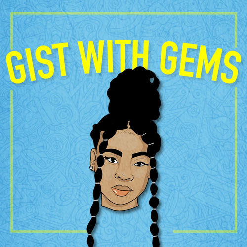 Listen to Gist with Gems podcast | Deezer