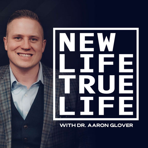 Listen to New Life True Life with Dr. Aaron Glover podcast | Deezer