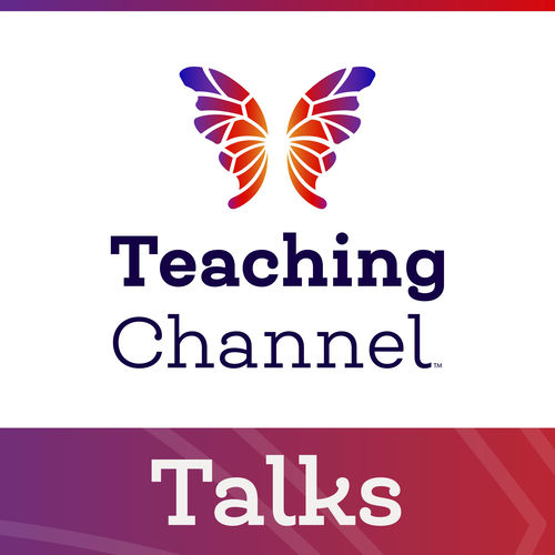 Listen to Teaching Channel Talks podcast | Deezer