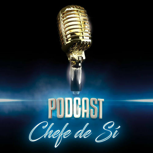 Listen to Chefe de Si podcast | Deezer