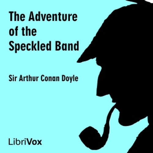 Listen to The Adventure of the Speckled Band, by Sir Arthur Conan Doyle ...