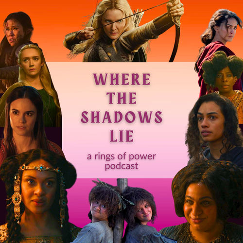 Listen to Where the Shadows Lie: A Rings of Power Podcast podcast | Deezer