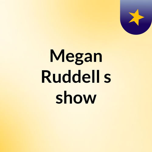 Listen to Megan Ruddell's show podcast | Deezer