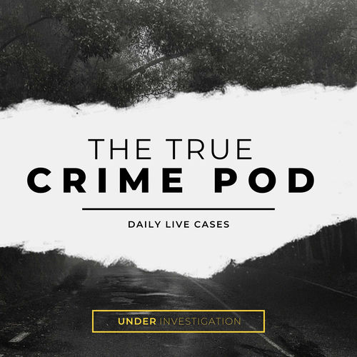 Listen to 🚨 The True Crime Pod - Daily Live Casefiles podcast | Deezer