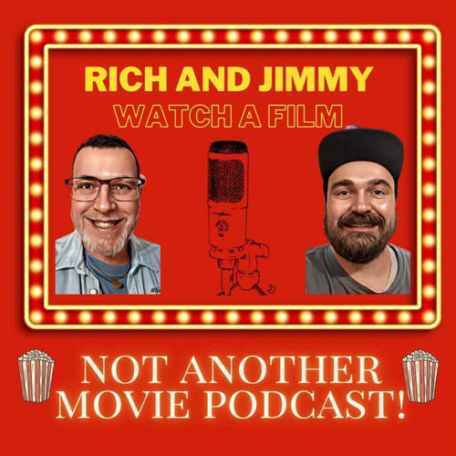 Listen to Rich and Jimmy Watch a Film podcast | Deezer