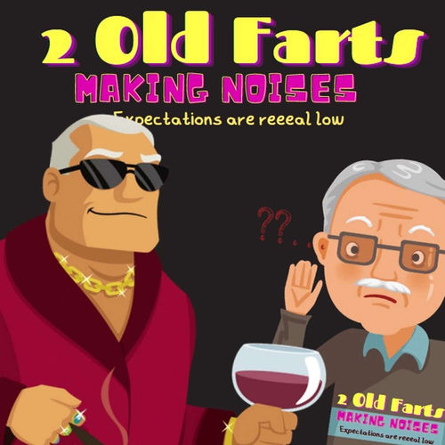 Listen to Two Old Farts Making Noises podcast | Deezer
