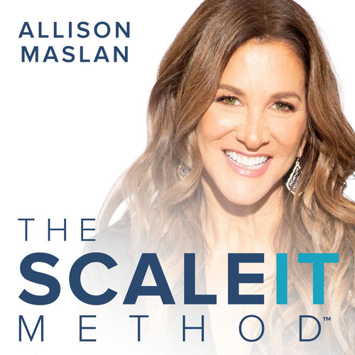 Listen to The SCALEit Method® with Allison Maslan podcast | Deezer
