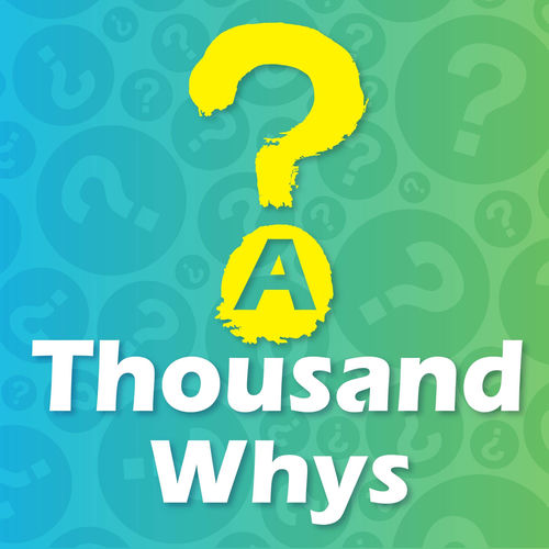 Listen to A Thousand Whys podcast | Deezer