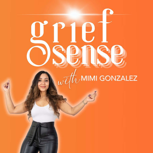 Listen to griefsense with Mimi Gonzalez podcast | Deezer