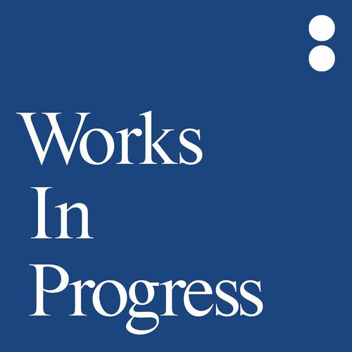Listen to Works In Progress podcast | Deezer