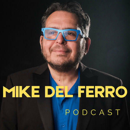 Listen to The Mike del Ferro - Podcast podcast | Deezer