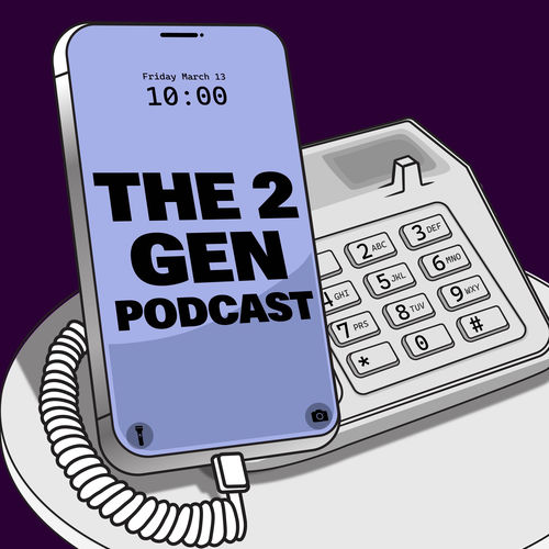 Listen to The 2 Generations Podcast podcast | Deezer