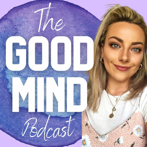 Listen to The Good Mind Podcast podcast | Deezer