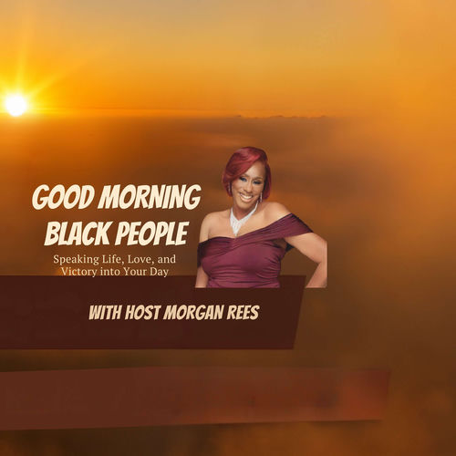 Listen to Good Morning Black People podcast | Deezer