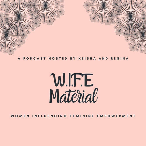Listen to W.I.F.E Material - Women Influencing Feminine Empowerment ...